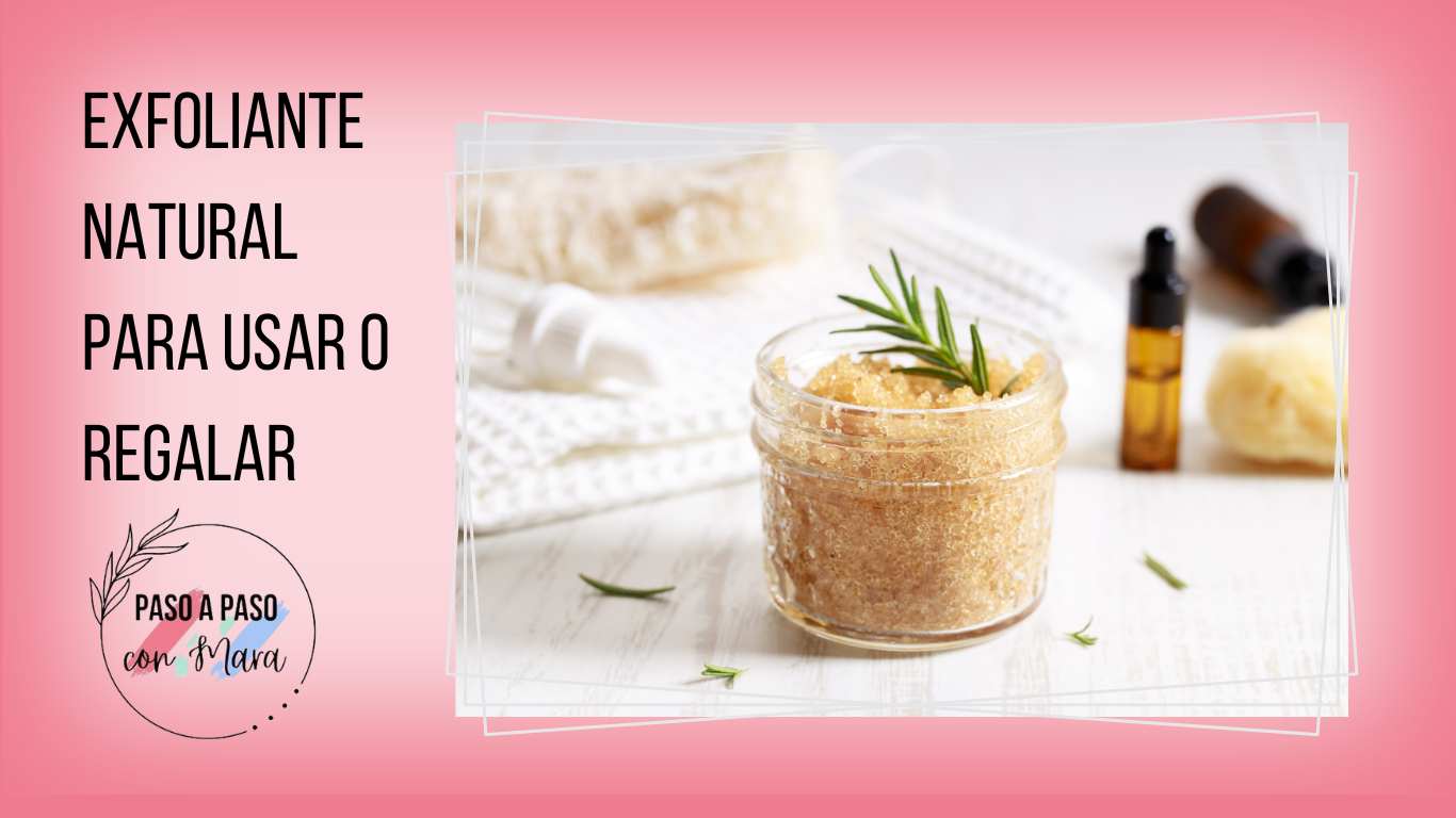 Exfoliante natural para usar o regalar